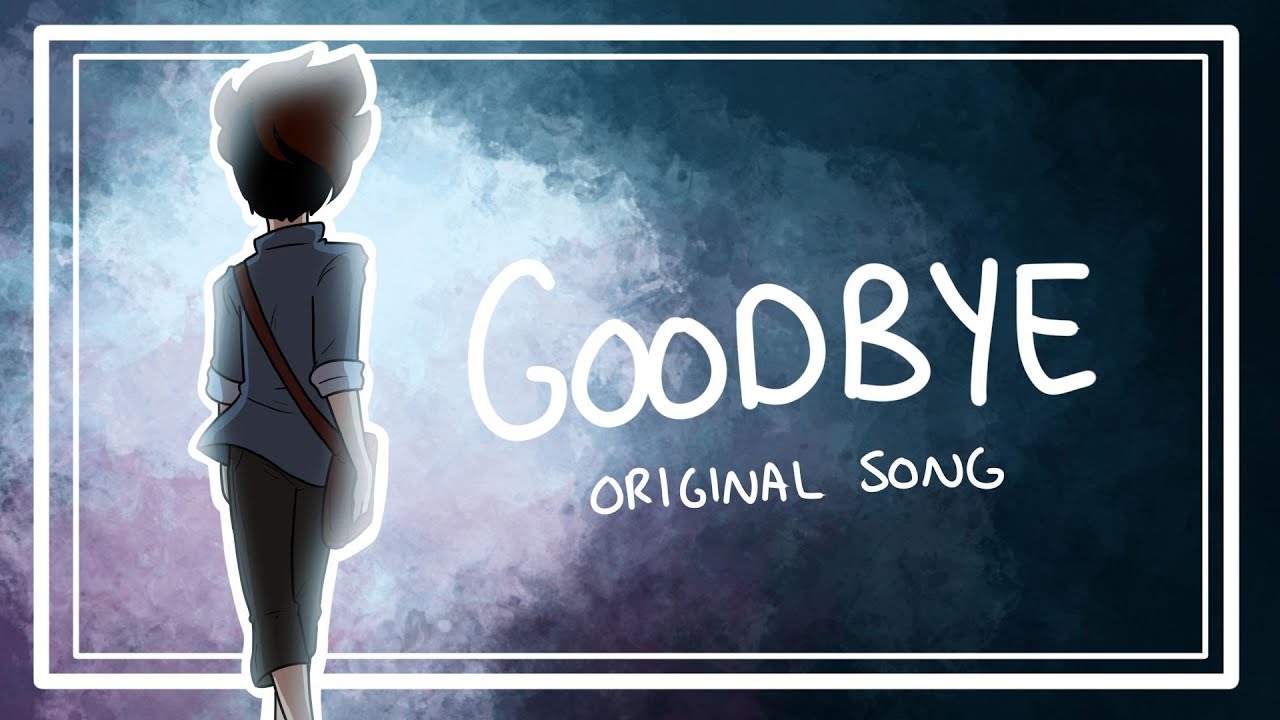 Goodbye (Original Song) - ANIMATIC - YouTube
