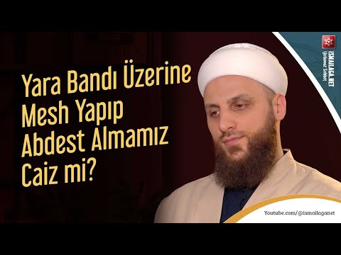 Yara Bandı Üzerine Mesh Yapıp Abdest Almamız Caiz mi? - Ömer Faruk Korkmaz Hoca Efendi