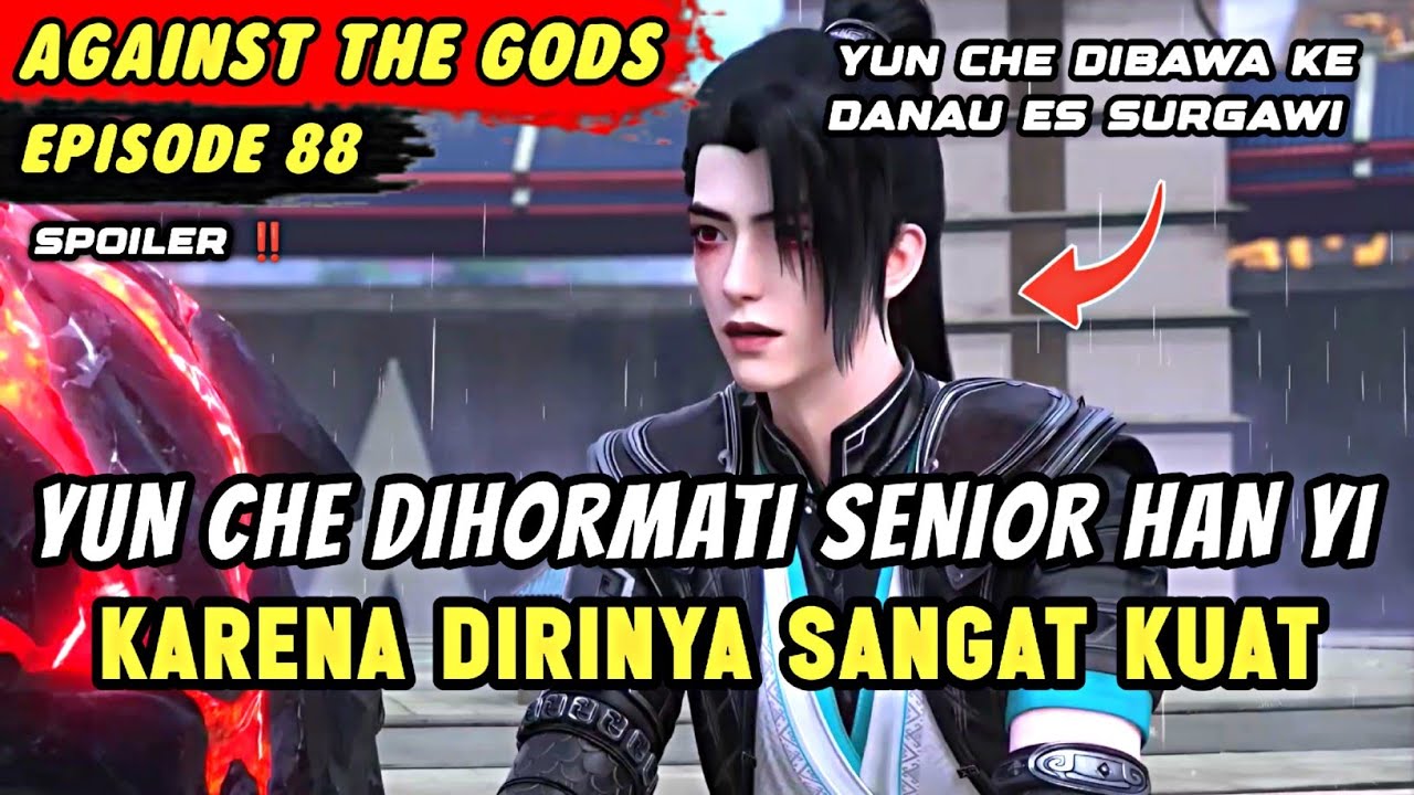 YUN CHE BANTAI LIU HANG YANG MENGGODA XIAOLAN | Spoiler Eps 88 Against The Gods - YouTube