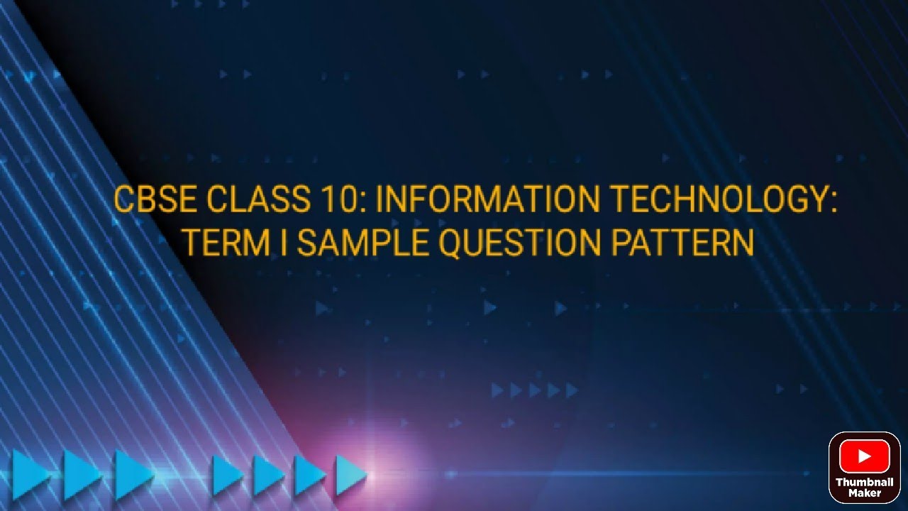 CBSE CLASS 10: INFORMATION TECHNOLOGY: TERM 1 SAMPLE QUESTION PATTERN ...