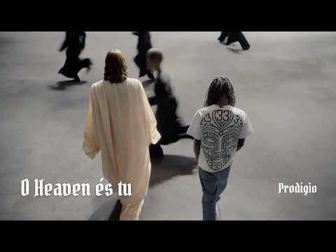 Prodígio - O Heaven, És Tu