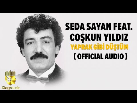 Seda Sayan Ft. Coşkun Yıldız - Yaprak Gibi Düştüm - ( Official Audio )