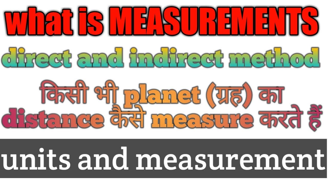 What is measurements ||method of measurement|| direct and indirect ...