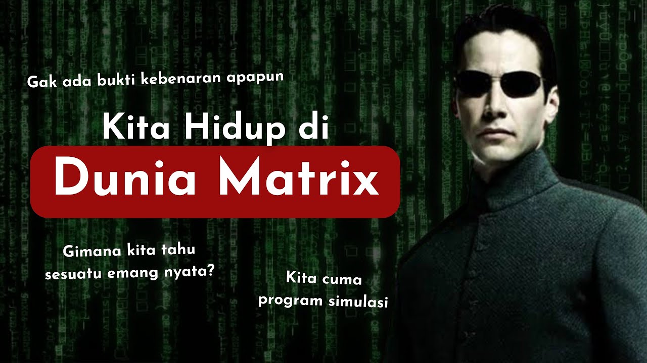 Kita Hidup di Dunia Matrix!! (Apa yang nyata?) - YouTube