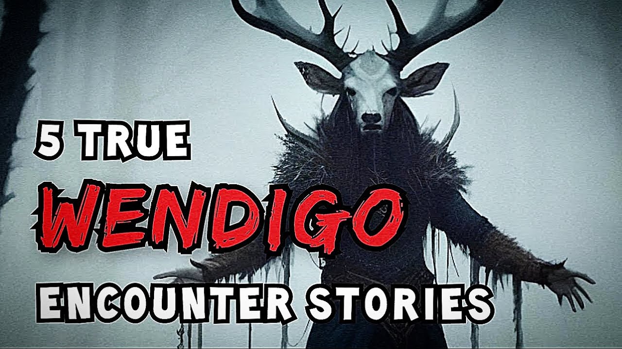 5 Real WENDIGO Encounter True Horror Stories 1 HOUR + - YouTube