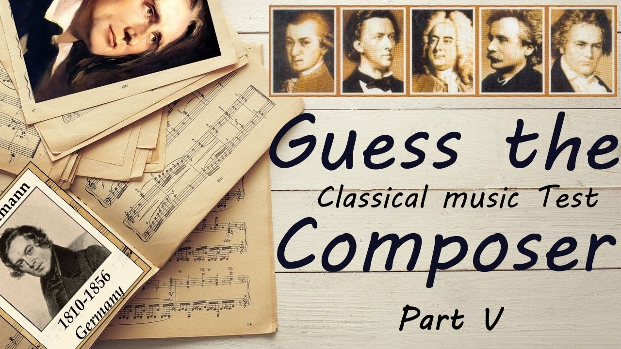 Guess the Composer Part V (MEDIUM) Classical music Test - YouTube