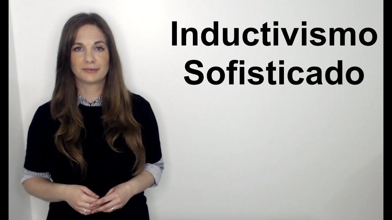 Inductivismo Sofisticado. - YouTube