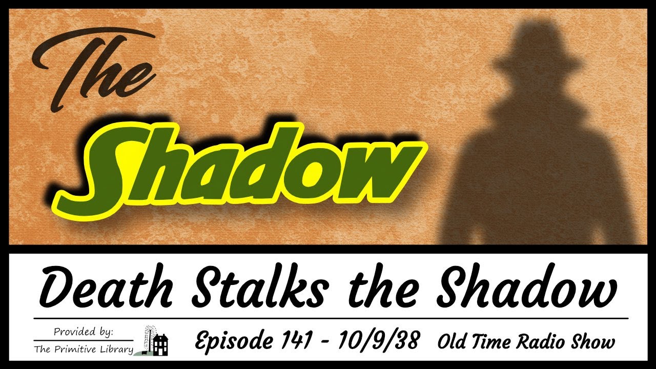 The Shadow Death Stalks the Shadow Episode 141, 1930s Mystery Old Time ...