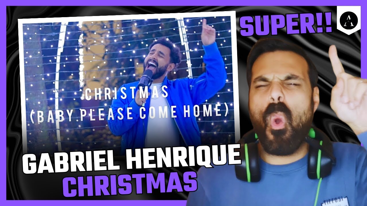 GABRIEL HENRIQUE - "Christmas" (Baby Please Come Home) - REACTION ...