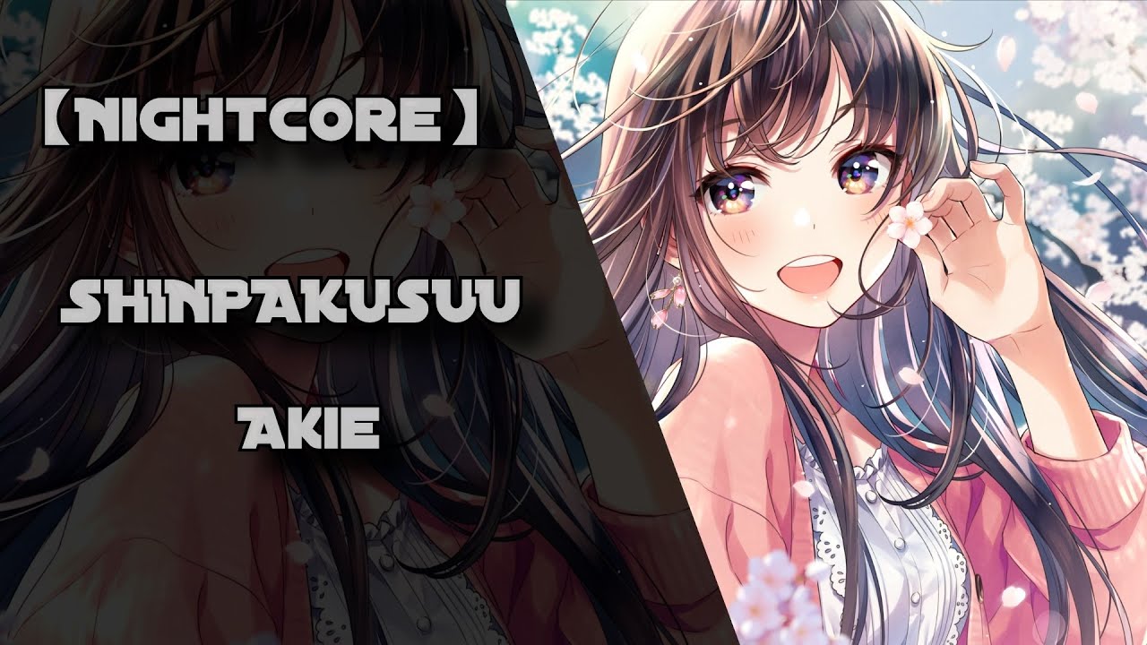 【Nightcore】 Shinpakusuu ♯0822 - Akie [Lyrics] ♫ - YouTube