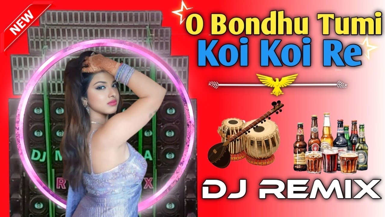 O Bondhu Tumi Koi Koi Re Hard Dholki Fully Matal Dance Mixing || Dj ...