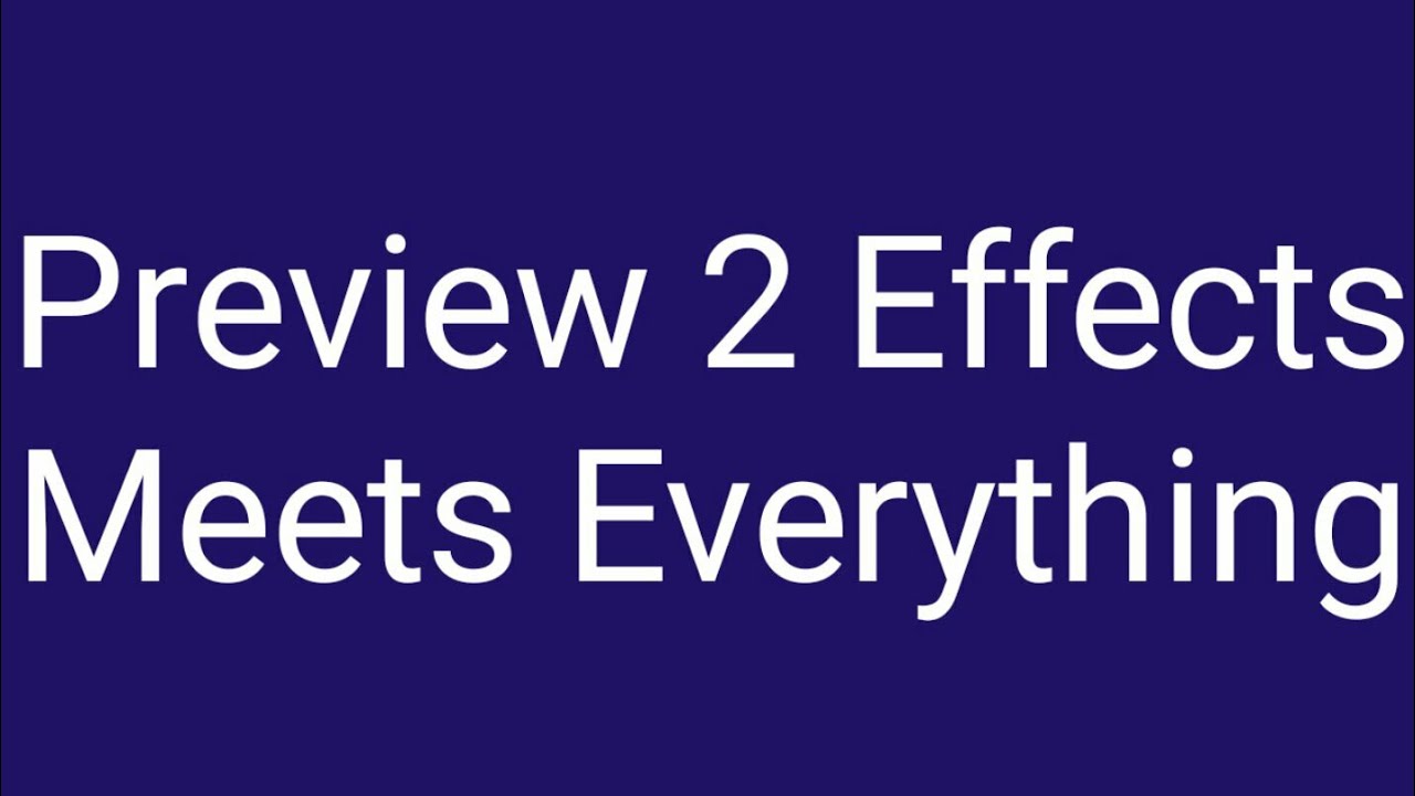 Preview 2 Effects Meets Everything - YouTube