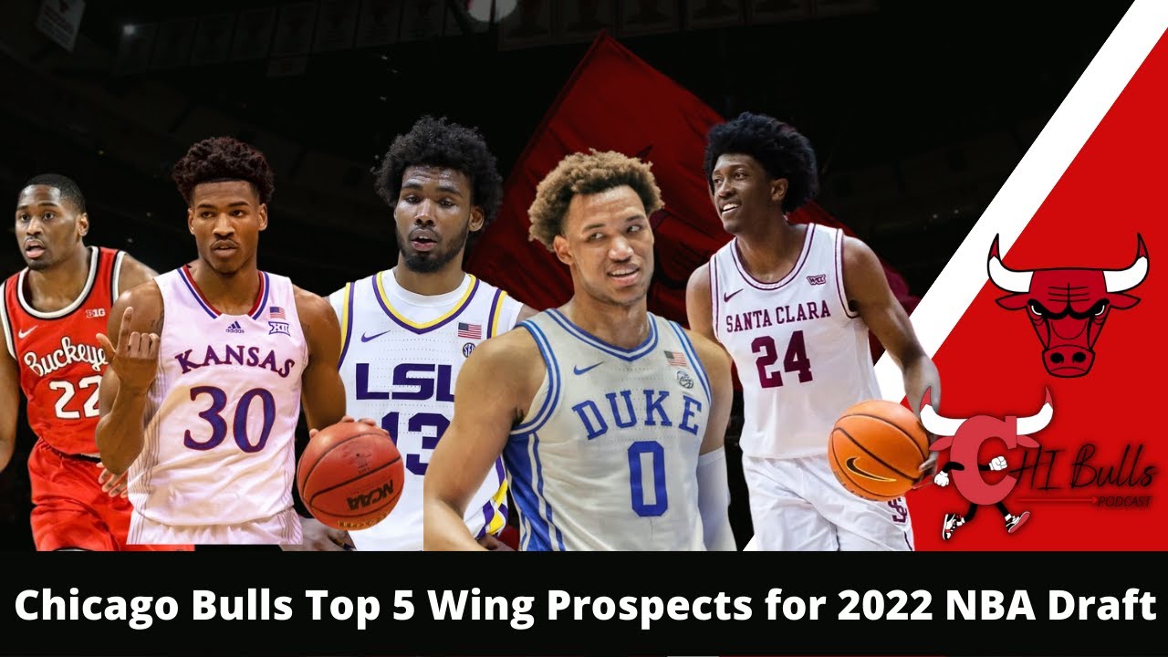 Chicago Bulls Top 5 Wing Prospects for the 2022 NBA Draft!! - YouTube