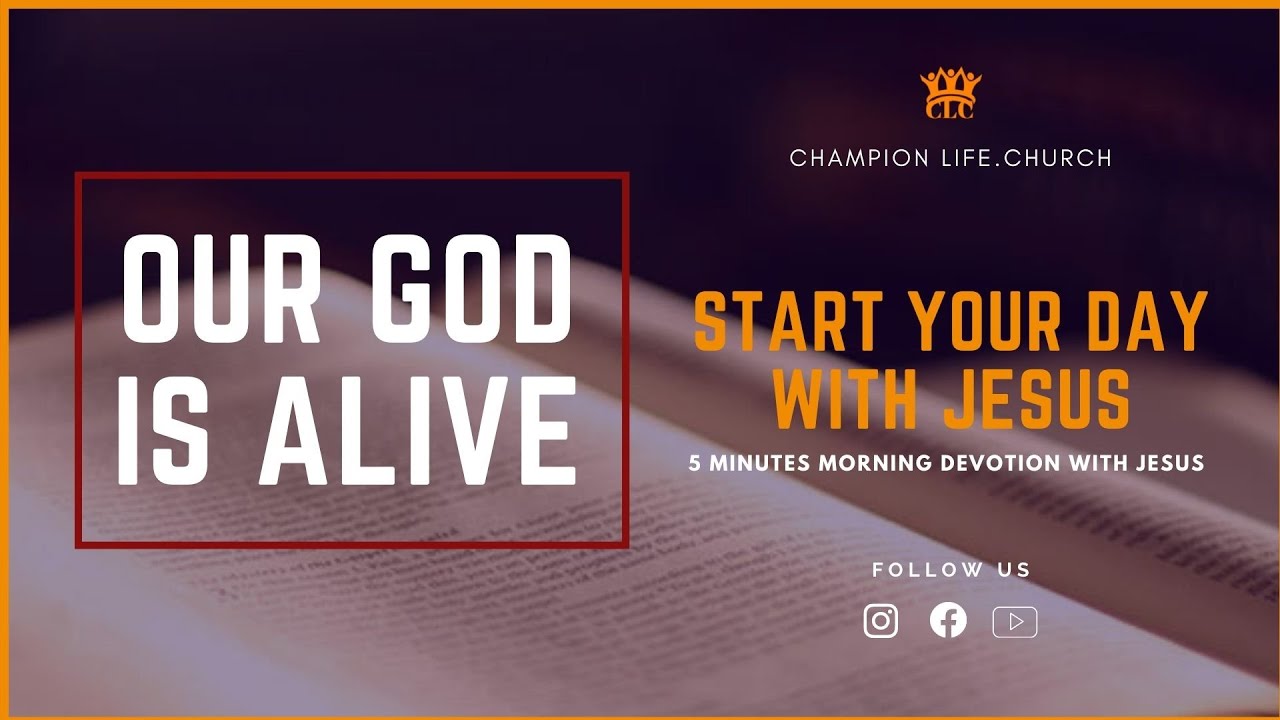 Our God is Alive // Start your Day with Jesus @ 5 minutes Devotional ...