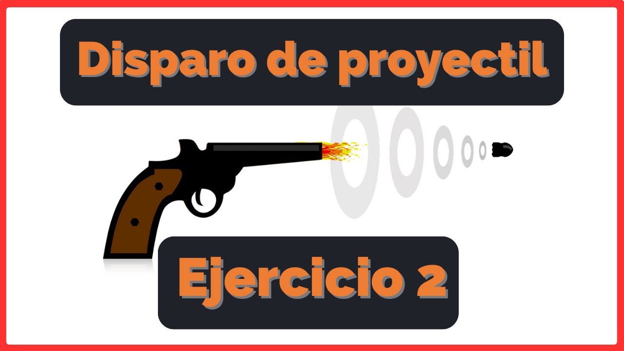 22 - Disparo de un proyectil | Curso Física 1 - YouTube
