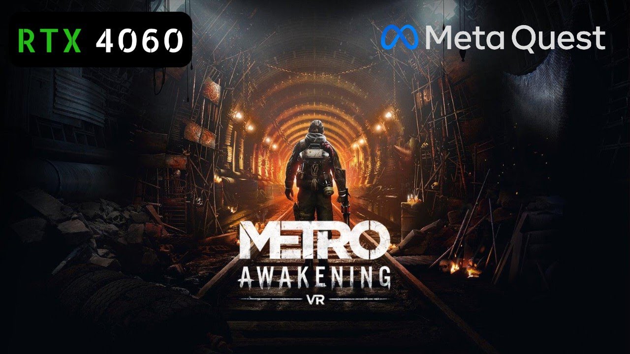 Metro Awakening Meta QUEST 2 & RTX 4060 Benchmark | Metro Awakening RTX ...