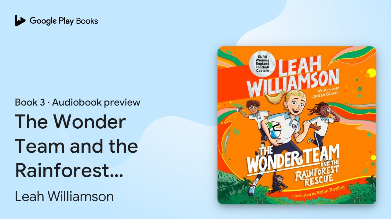 The Wonder Team and the Rainforest Rescue: A… by Leah Williamson ...