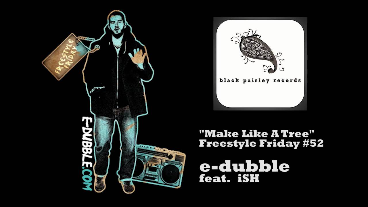 e-dubble feat. iSH - Make Like A Tree (Freestyle Friday #52) - YouTube