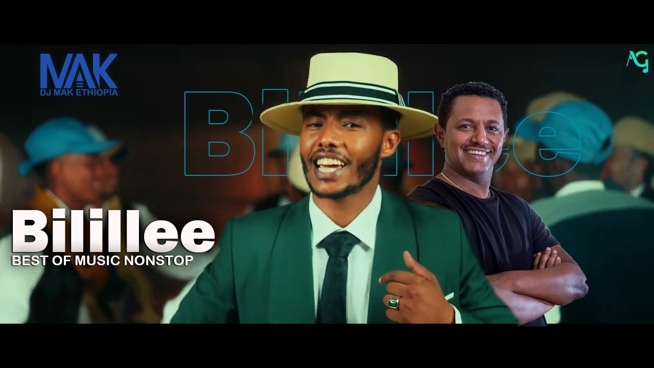 Bilille [ DJ MAK ETHIOPIA ] Part #64 - Best of music NONSTOP MIX - YouTube