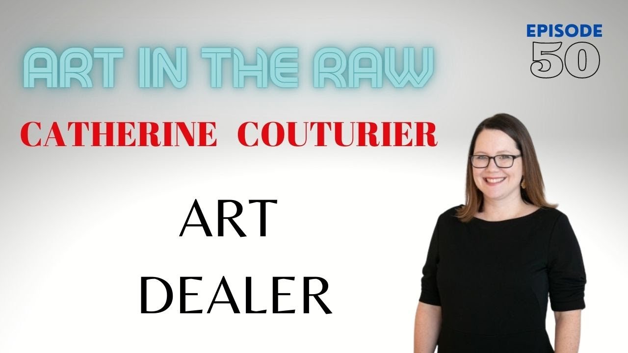 Art in the Raw | After Hours with Gallery Owner Catherine Couturier ...