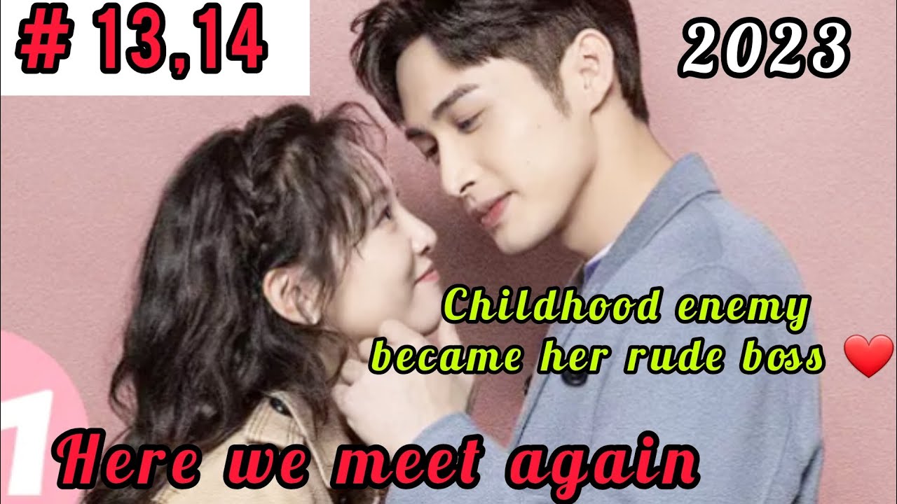 [Ep 13 &14]|Here we meet again hindi explanation|| new chinese drama 2023||artisticnisha # ...
