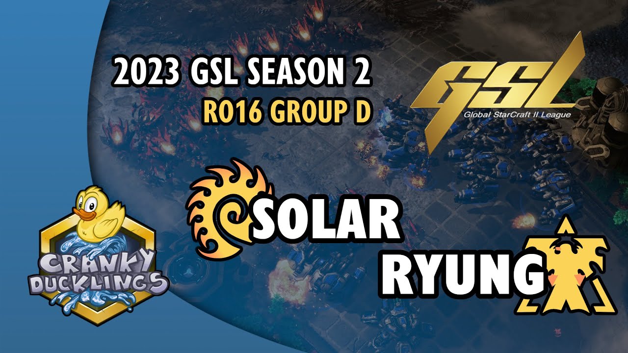 Solar vs Ryung - ZvT | 2023 GSL Season 2 Code S: Round of 16 - Group D | EPT StarCraft 2 ...