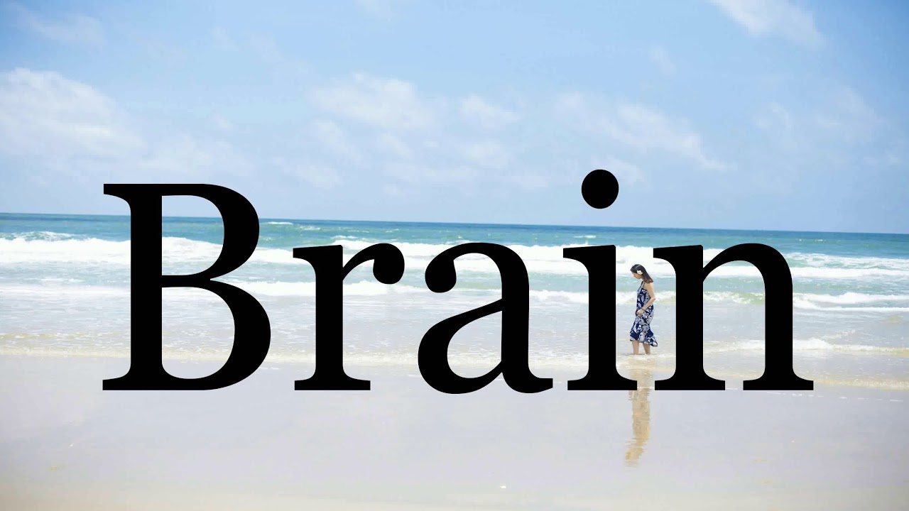 How To Pronounce Brain🌈🌈🌈🌈🌈🌈Pronunciation Of Brain - YouTube