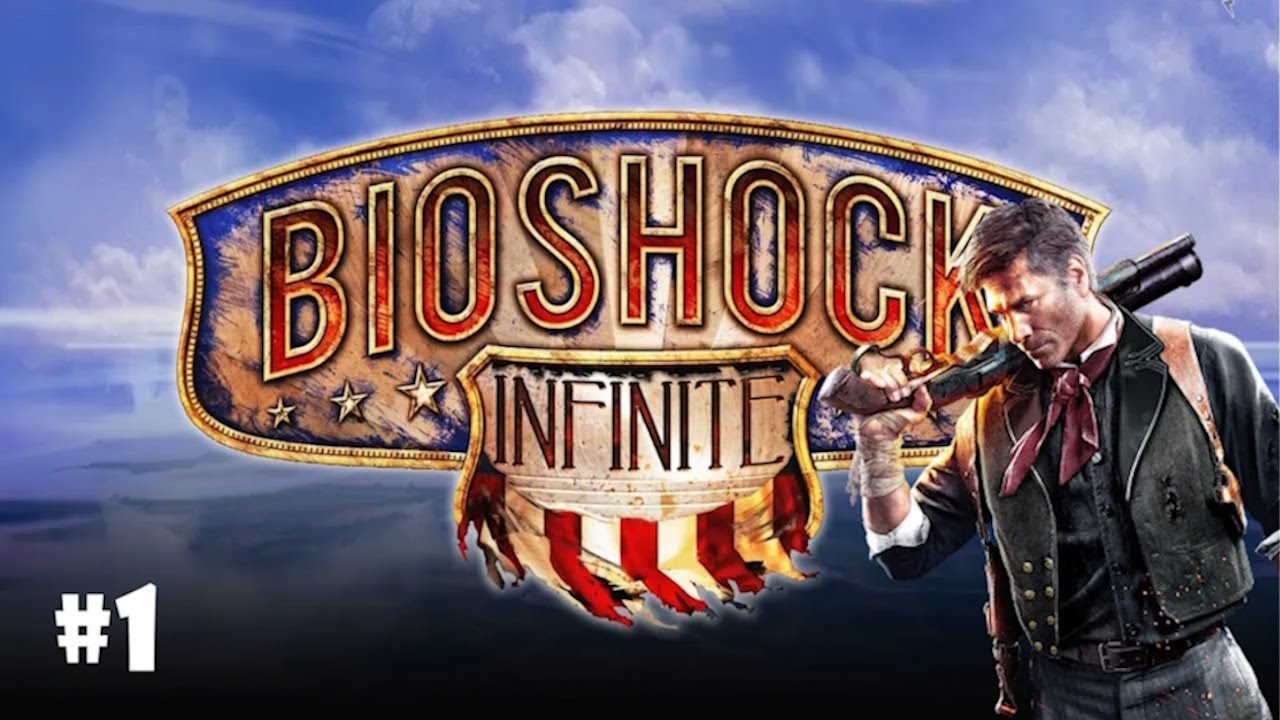 BioShock Infinite - Let's Play #1: FINALLY Checking Out This Classic ...