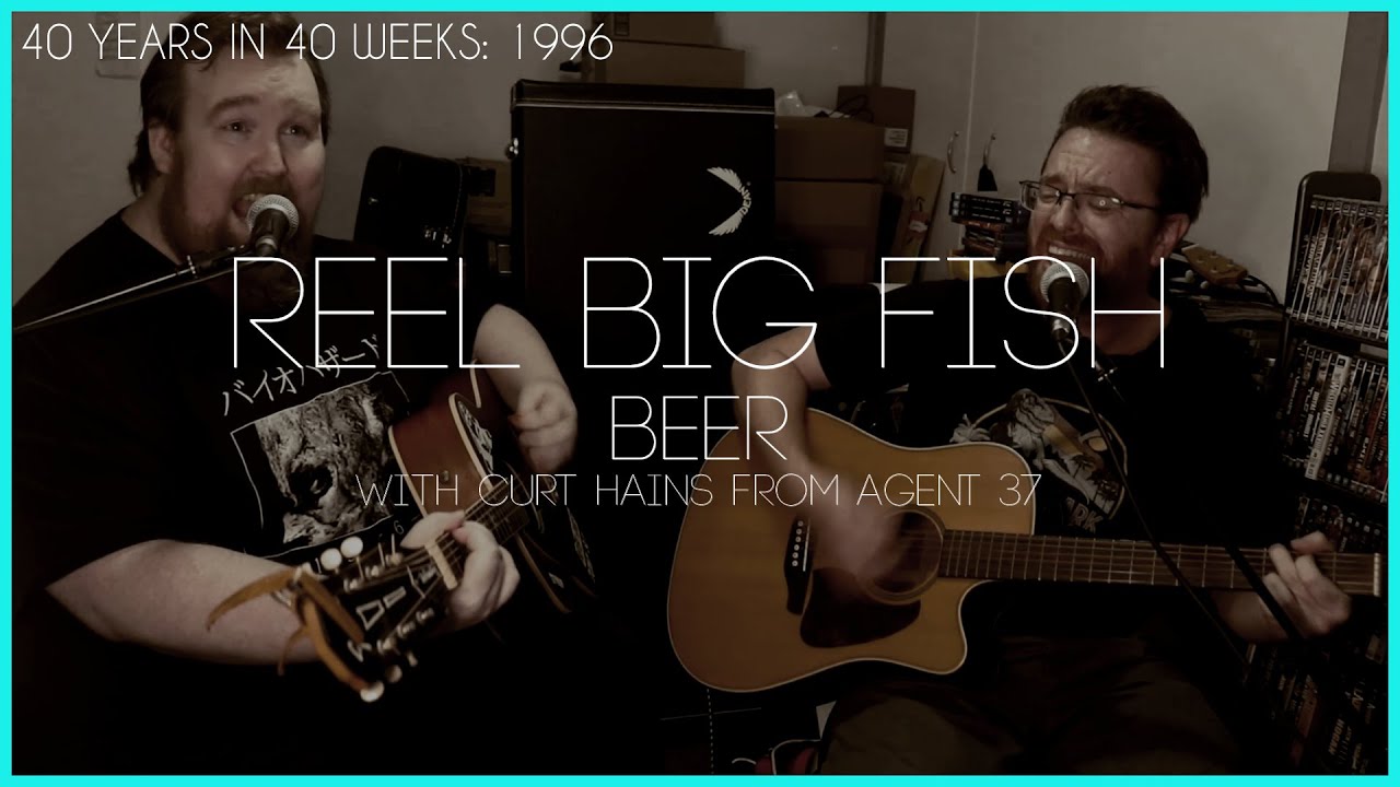 Reel Big Fish - Beer (cover) 40 years in 40 Weeks:1996 (with Curt Hains ...