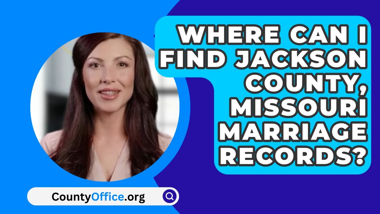 Where Can I Find Jackson County, Missouri Marriage Records ...