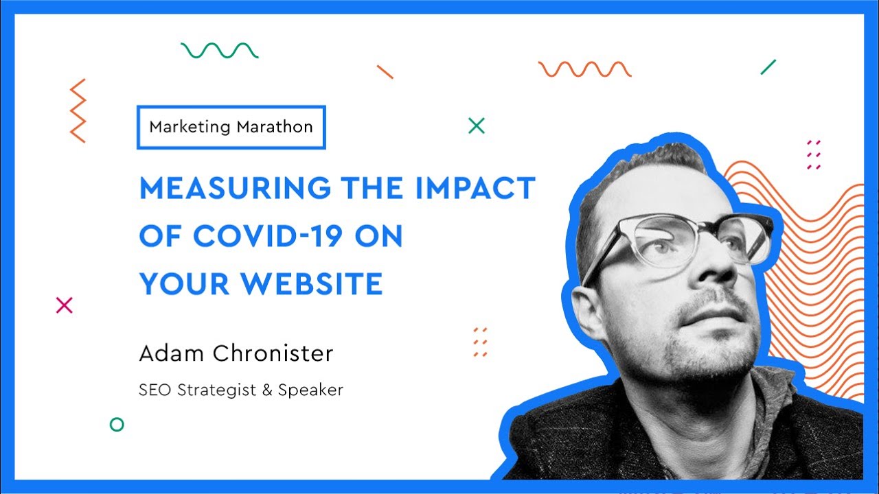 Adam Chronister. Measuring the impact of Covid-19 on your website - YouTube
