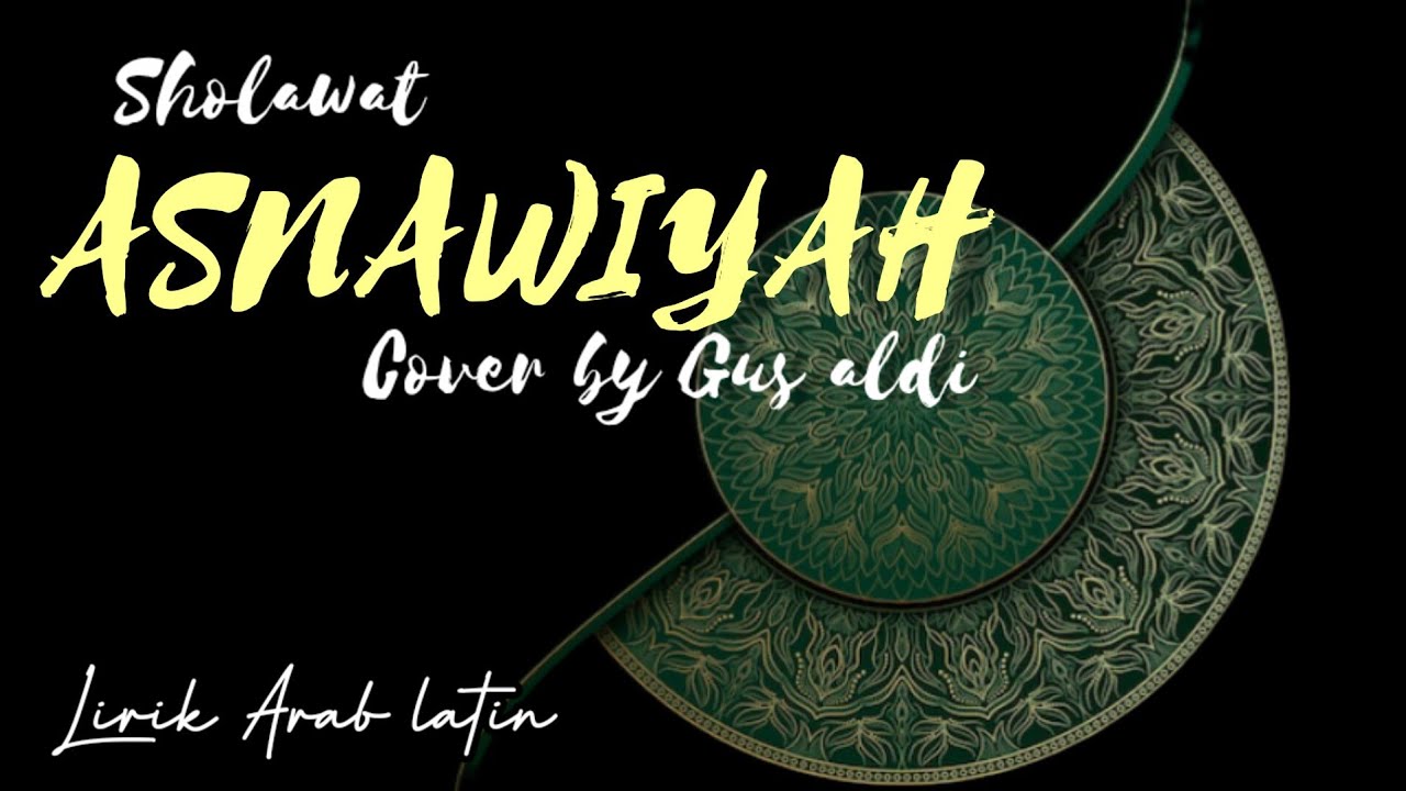 SHOLAWAT|ASNAWIYAH lirik latin dan arab - YouTube