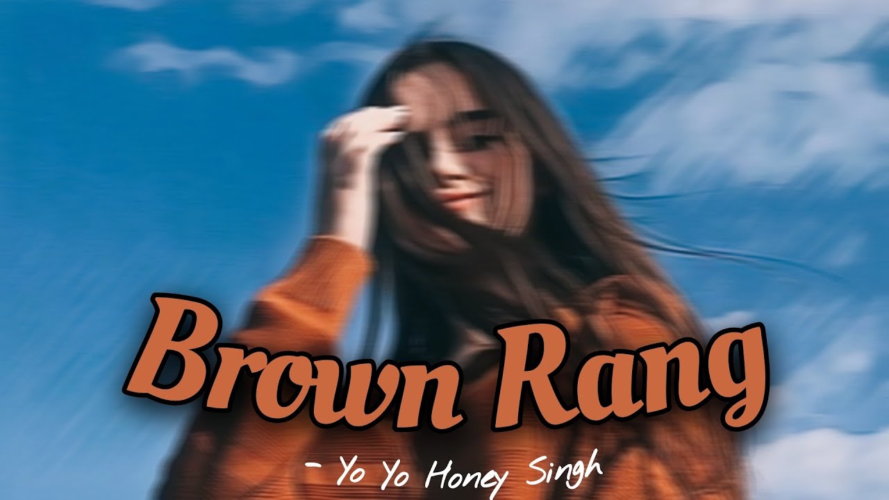 BROWN RANG Trending audio edit - Yo Yo Honey Singh - YouTube