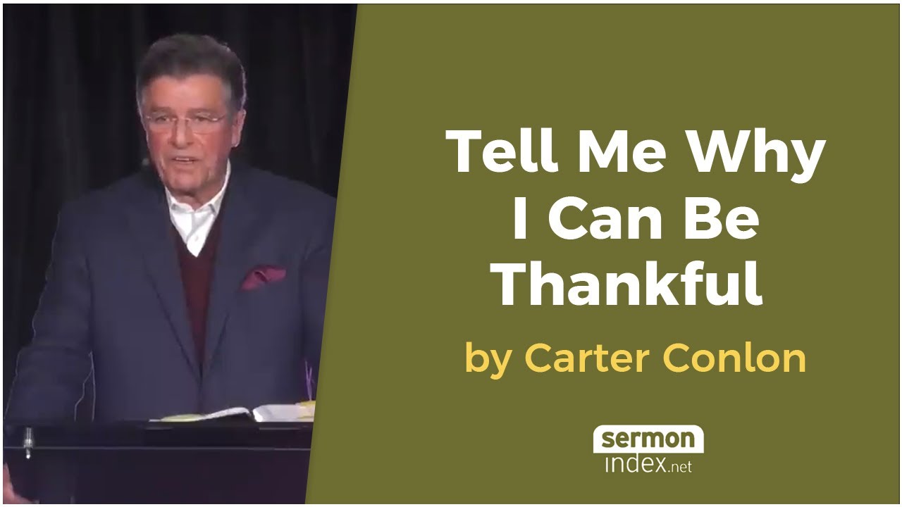 Tell Me Why I Can Be Thankful by Carter Conlon - YouTube