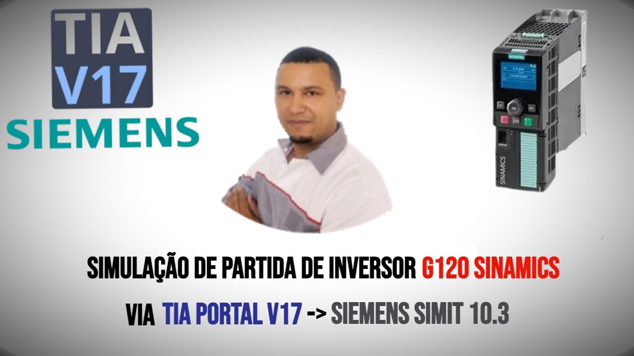 SIMULAÇÃO PARTIDA DE UM INVERSOR G120 SINAMICS VIA TIA PORTAL V17 ...