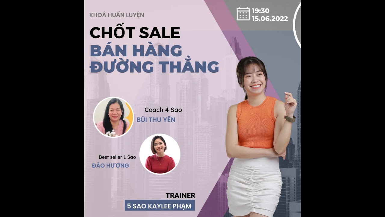 CHỐT SALE BÁN HÀNG ĐƯỜNG THẲNG - Trainer TDL 5S Kaylee Pham - YouTube