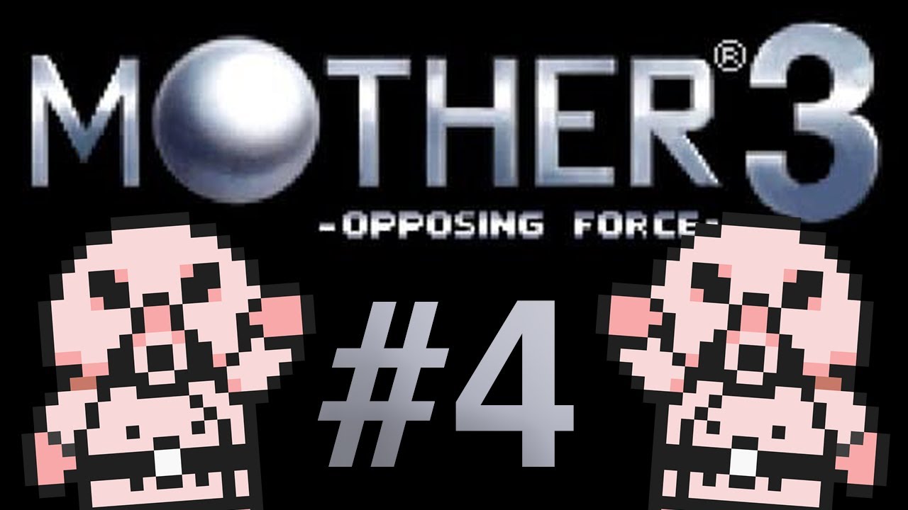 Mother 3: Opposing Force - Part 4: The Opposition - YouTube