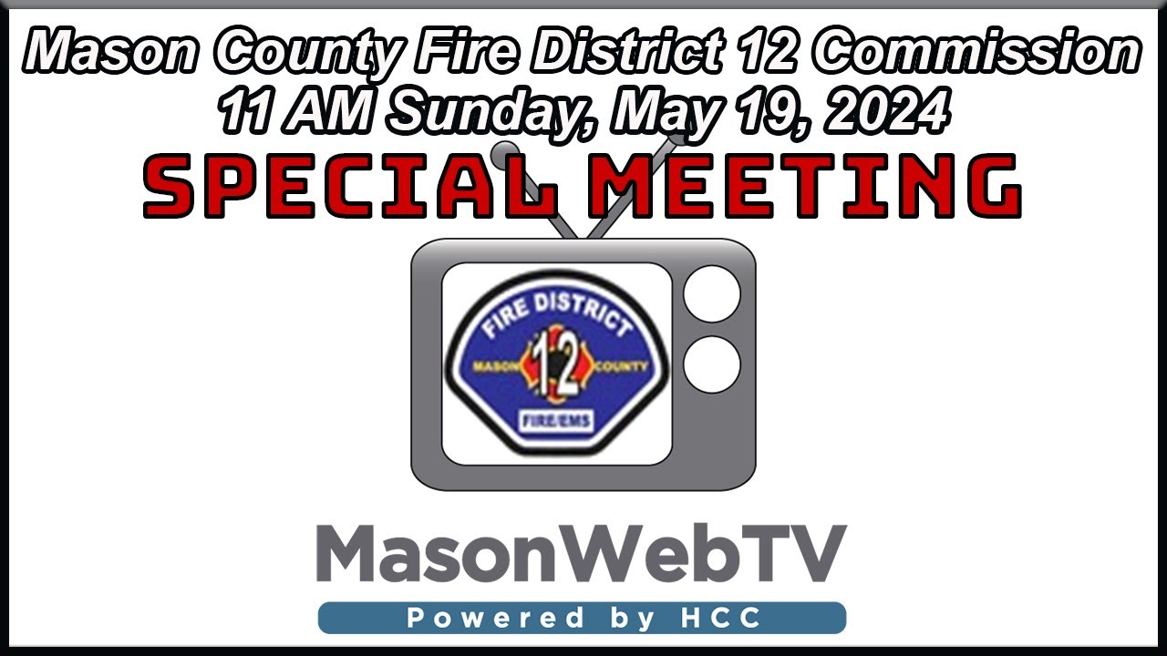 Mason County Fire District 12 Special Meeting May 19, 2024 - YouTube