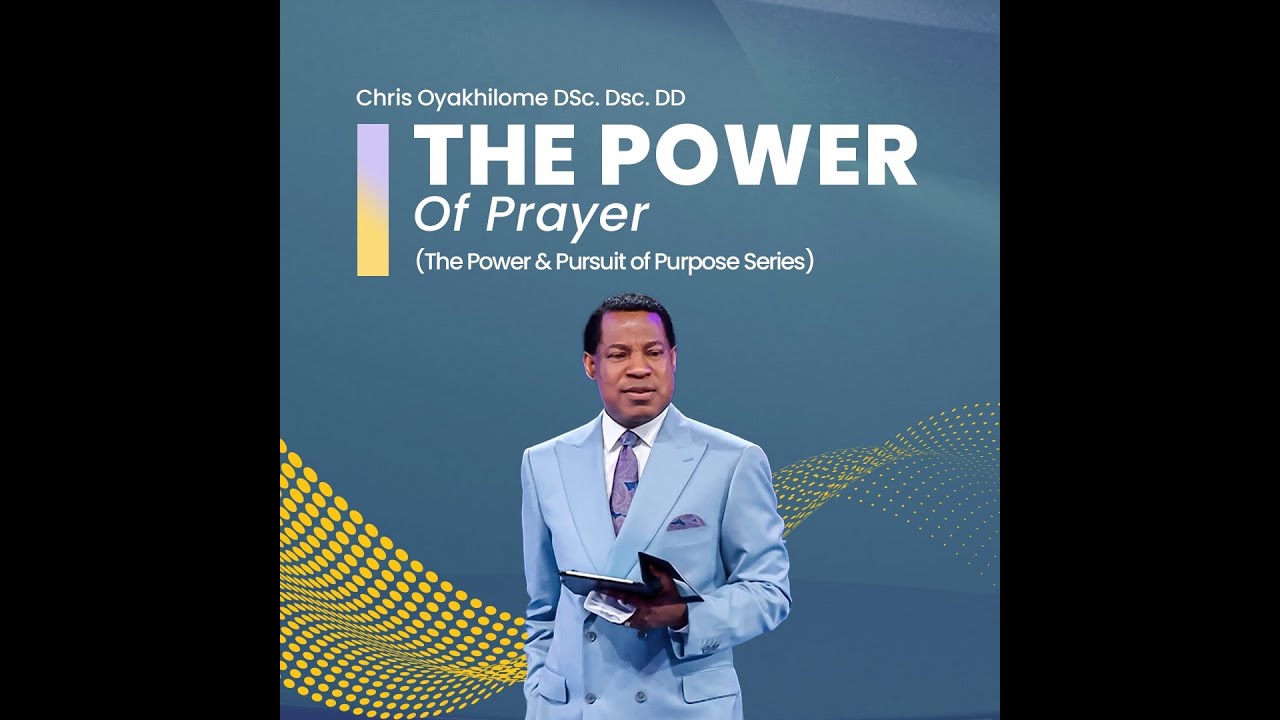 The Power and Pursuit of Purpose The Power of Prayer - Pastor Chris ...