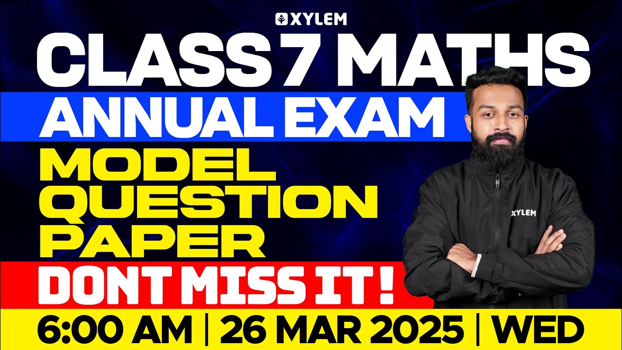 Class 7 Maths Annual Exam - Model Question Paper Discussion | Xylem ...