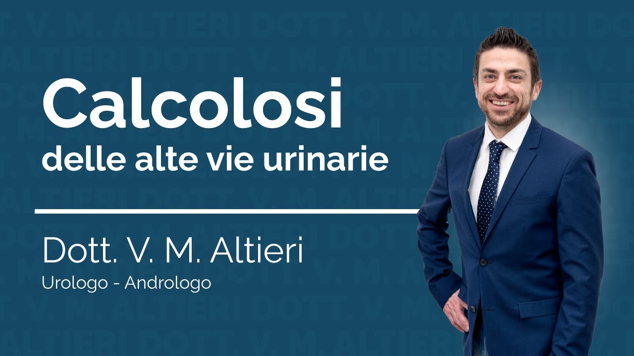 Calcolosi Urinaria: Sintomi | Diagnosi | Terapia | Dott. Vincenzo ...