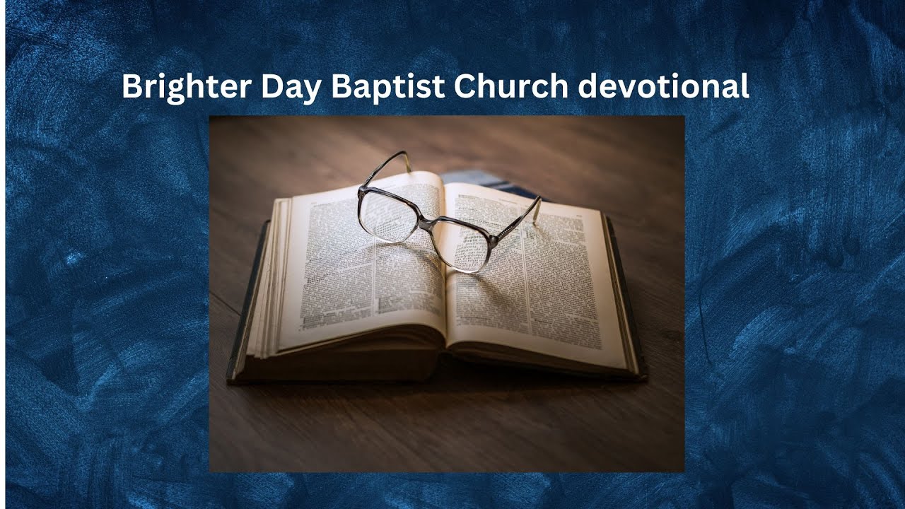 Brighter Day Baptist Church devotional #devotional #bible #jesus - YouTube