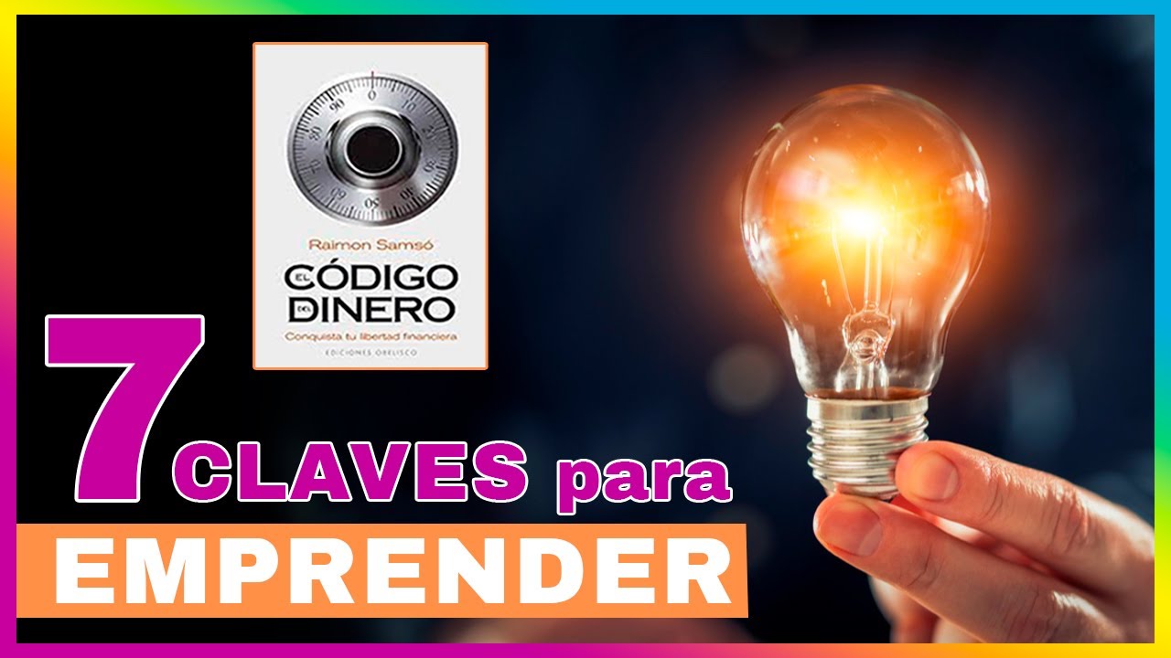 📚 El CÓDIGO del DINERO. 7 CLAVES para EMPRENDER, Raimon Samsó, (RESUMEN ...