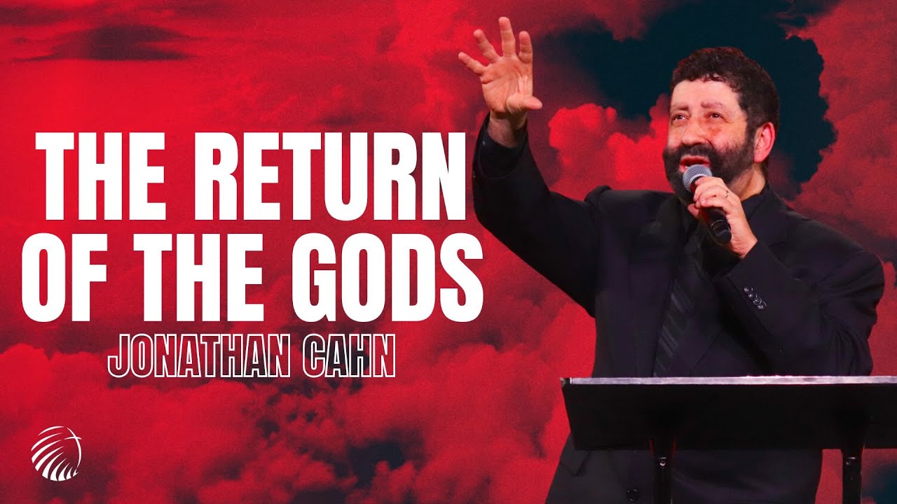 The Return Of The Gods | Jonathan Cahn - YouTube