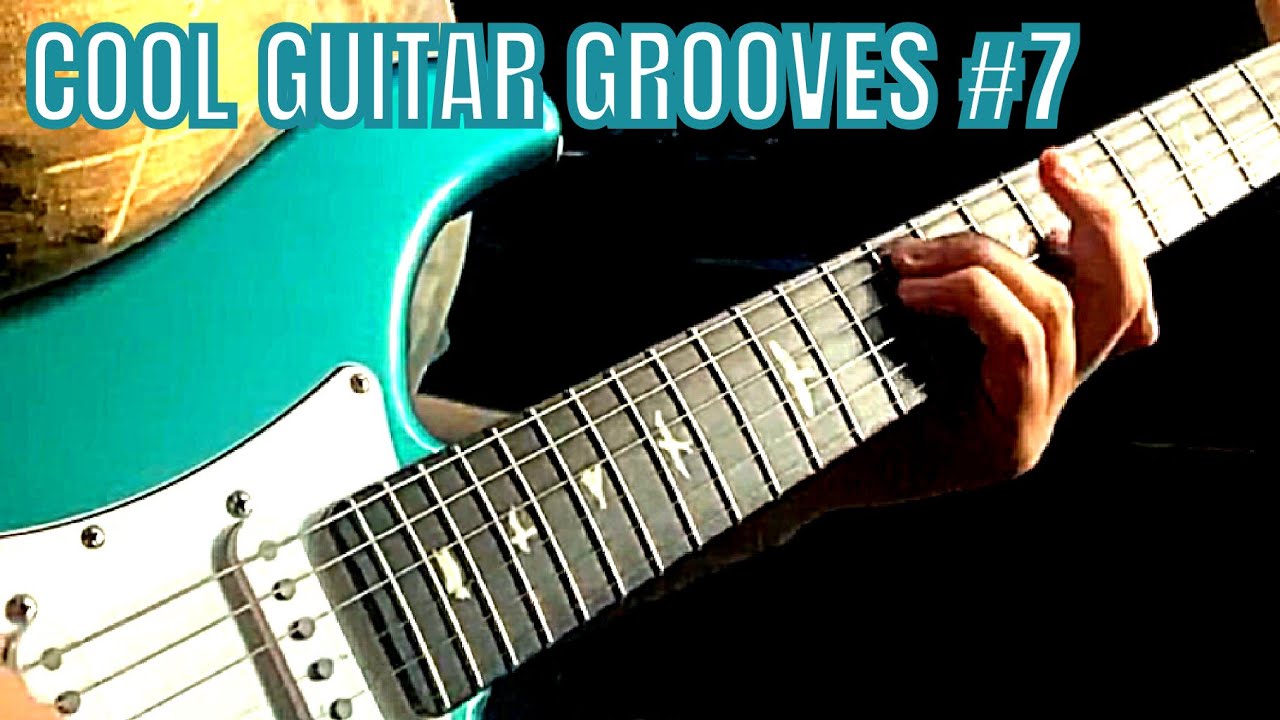 COOL GUITAR GROOVES #7 - YouTube