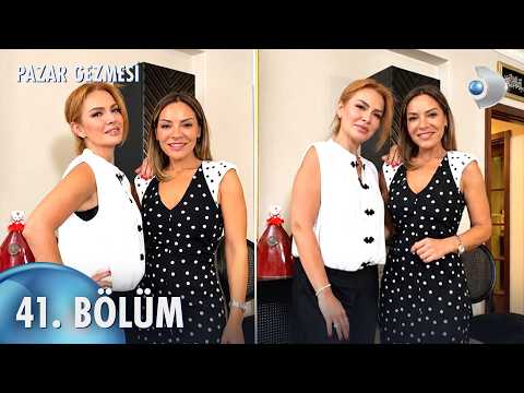 Pazar Gezmesi 41. Bölüm | Pınar Eliçe