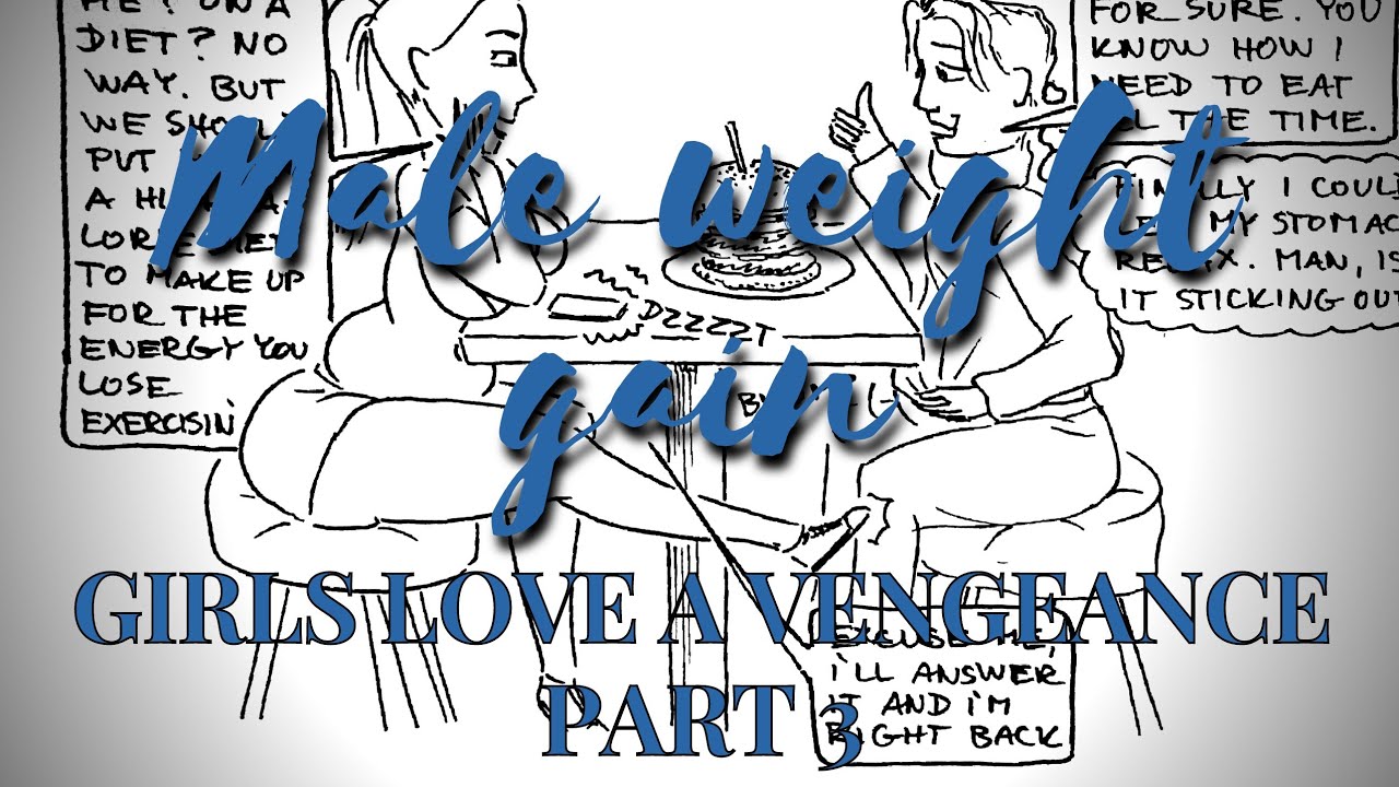 MIA GAINER GIRL - GIRLS LOVE A VENGEANCE - MALE WEIGHT GAIN COMIC PART ...