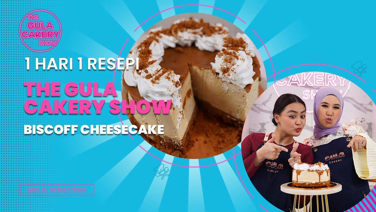 EP 27 : The Gula Cakery Show Biscoff Cheesecake 1 Hari 1 Resipi - YouTube