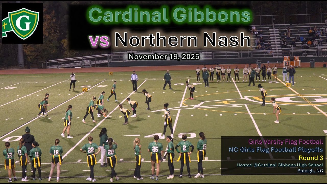2025-11-19 - Cardinal Gibbons vs Northern Nash HS - NC Girls Flag ...