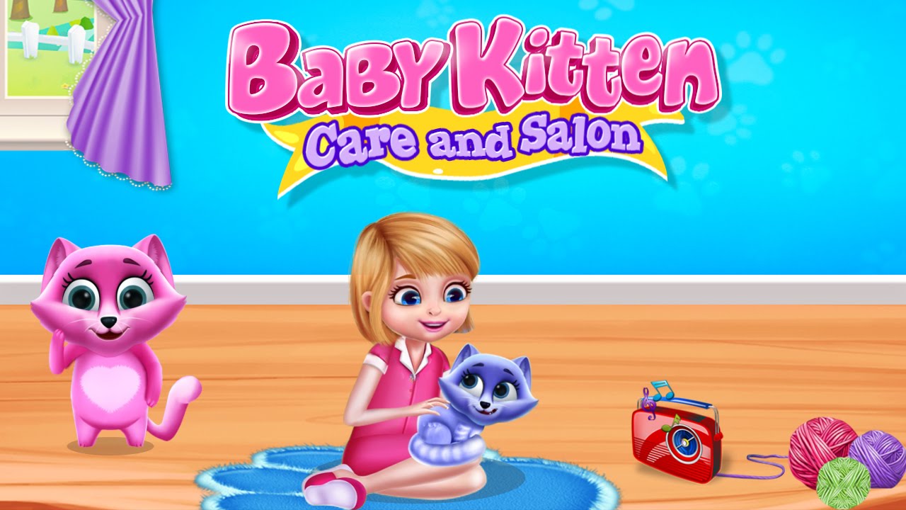 Baby Kitten Care And Salon - Baby And Kitty Salon Games By Gameiva ...